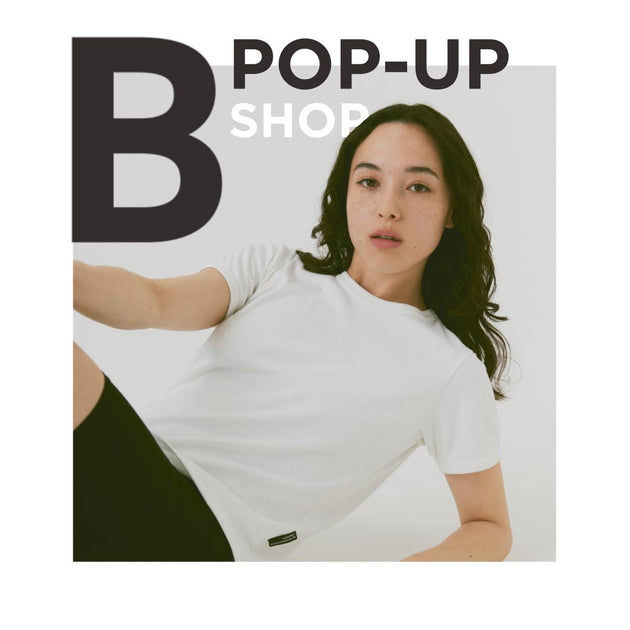 7月29日(土) BRING EBISUにてBのPOP UP開催！